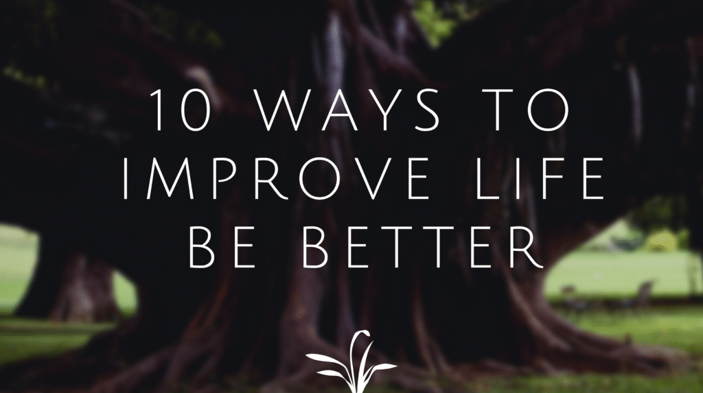 10 Ways to improve life - be better - localcrawler.in